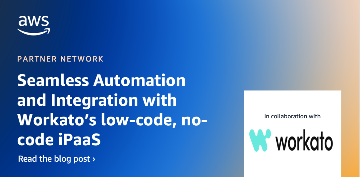 Seamless Automation and Integration with Workato’s low-code, no-code iPaaS | AWS Partner Network ...